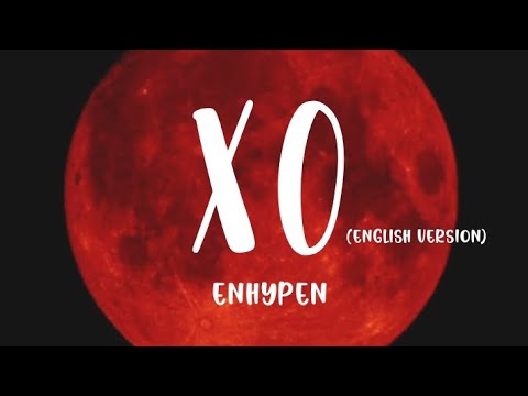 ENHYPEN - XO (only if you say yes) (lyrics) [English Version]