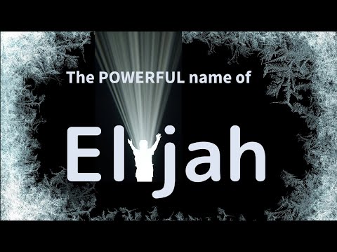 The Mystery Behind the Prophet's Name: "Elijah"