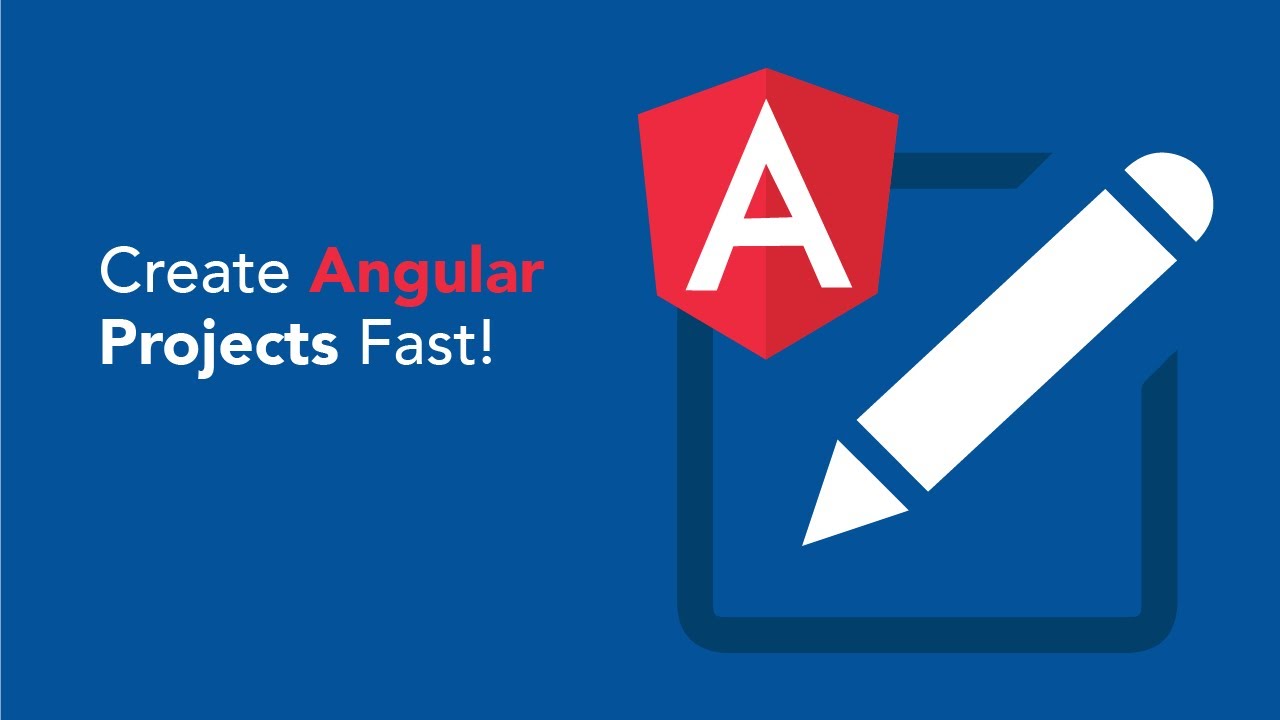 Create Angular Projects Fast!