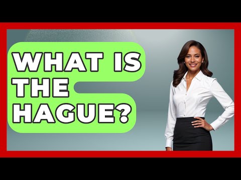 What Is The Hague? - Western Europe Explorer