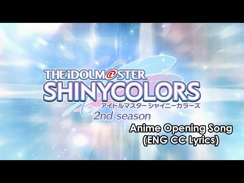 「シャニマス アニメ 2nd season /Shinymas Anime Season 2」Prism Flare「プリズムフレア」(ENG CC Lyrics)