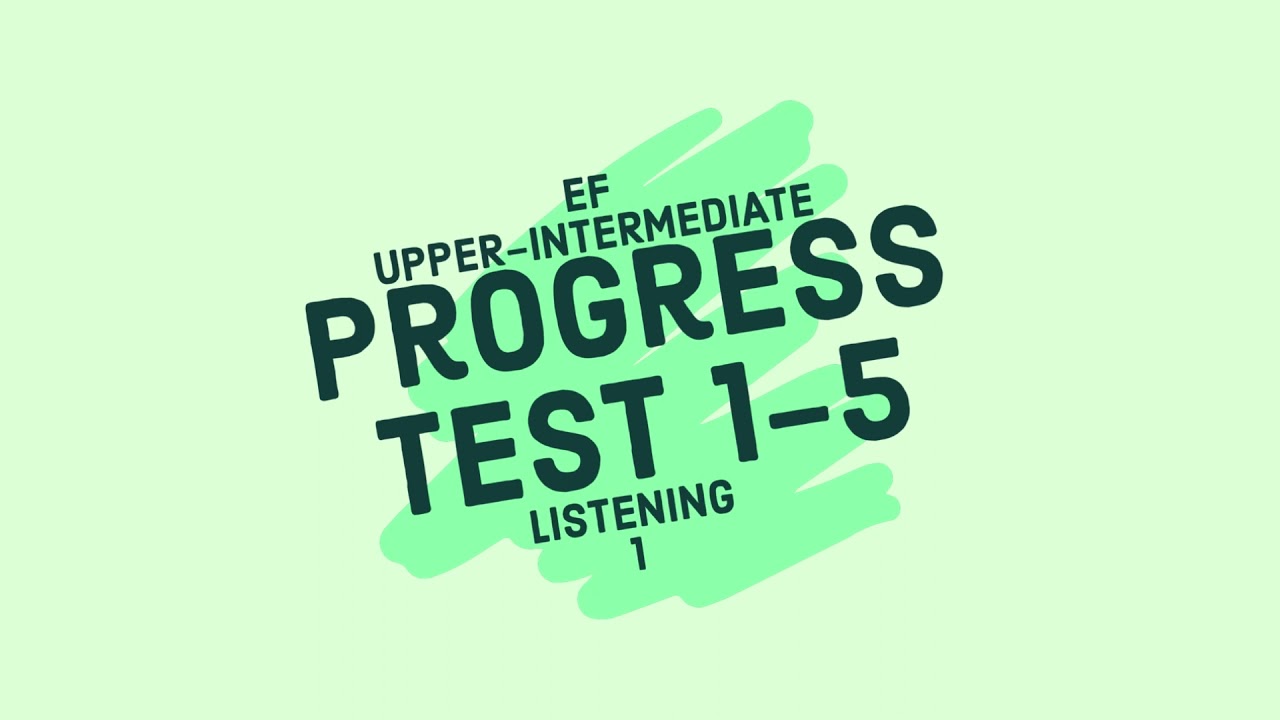 Progress test 1-5 Listening 1
