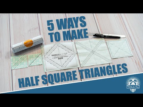 HALF SQUARE TRIANGLES 5 ways ๐๏ธ Methods to make 1 to 8 at a time & FREE Cheat Sheet!