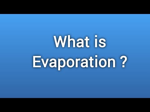 What is Evaporation ? | Define Evaporation ?