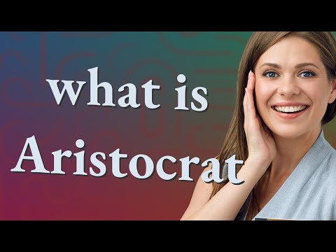 Aristocrat | meaning of Aristocrat