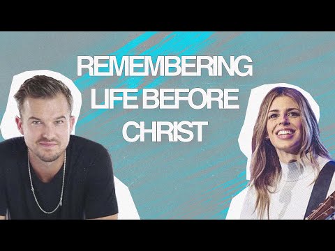 Remembering Life Before Christ - Rich Wilkerson Jr and Brooke Ligertwood