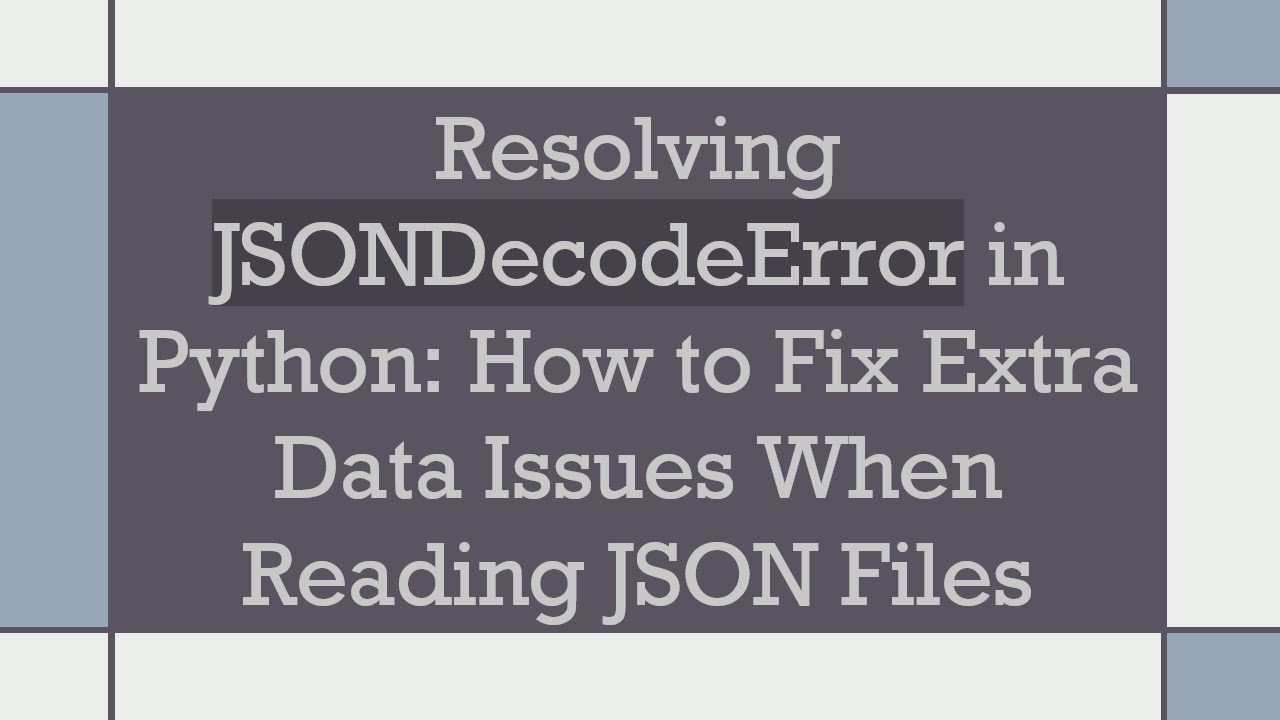 Resolving JSONDecodeError in Python: How to Fix Extra Data Issues When Reading JSON Files