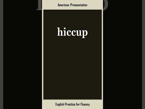 hiccup, How to Say or Pronounce HICCUP in American, British English, Pronunciation