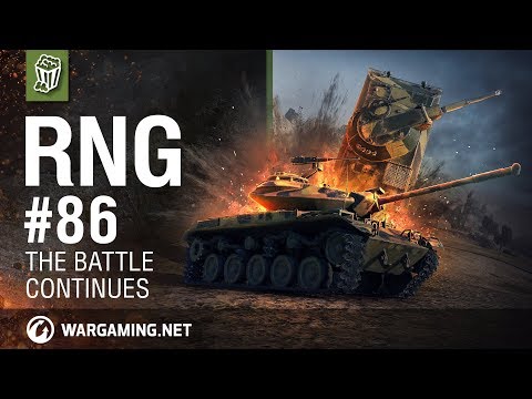 RNG #86 | Tanks: World of Tanks media—the best videos and stories