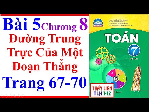 Toán Lớp 7 Bài 5 Chương 8 | Đường Trung Trực Của Một Đoạn Thẳng | Trang 67 - 70 | Chân Trời Sáng Tạo