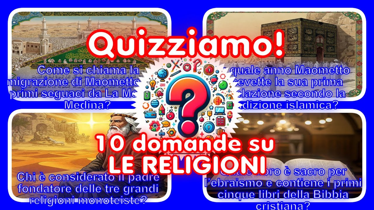 Quiz di storia: Le origini delle grandi religioni (ebraismo, cristianesimo, islam)