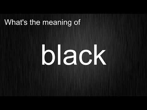 What's the meaning of "black", How to pronounce black?