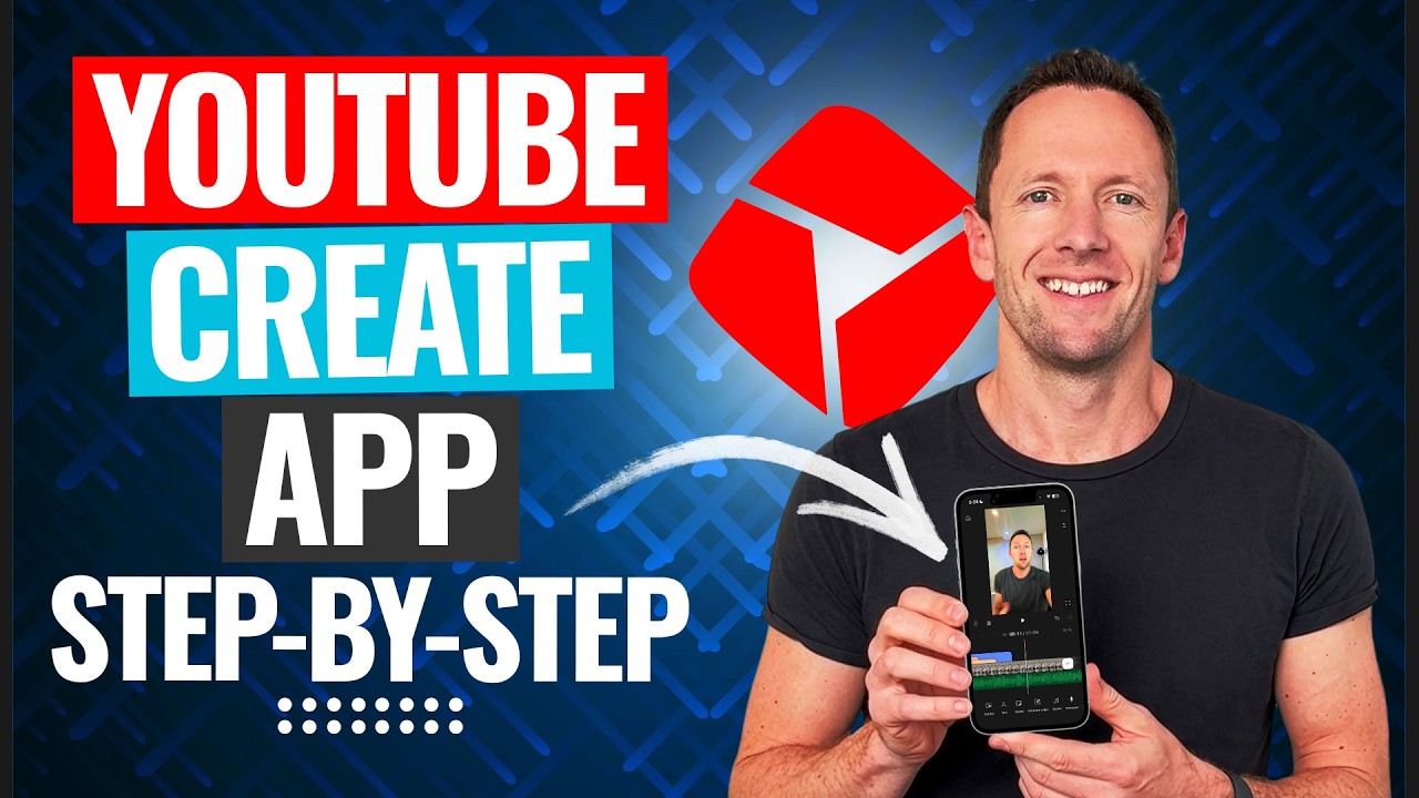 YouTube Create App - Complete Beginner’s Guide (iPhone & Android)