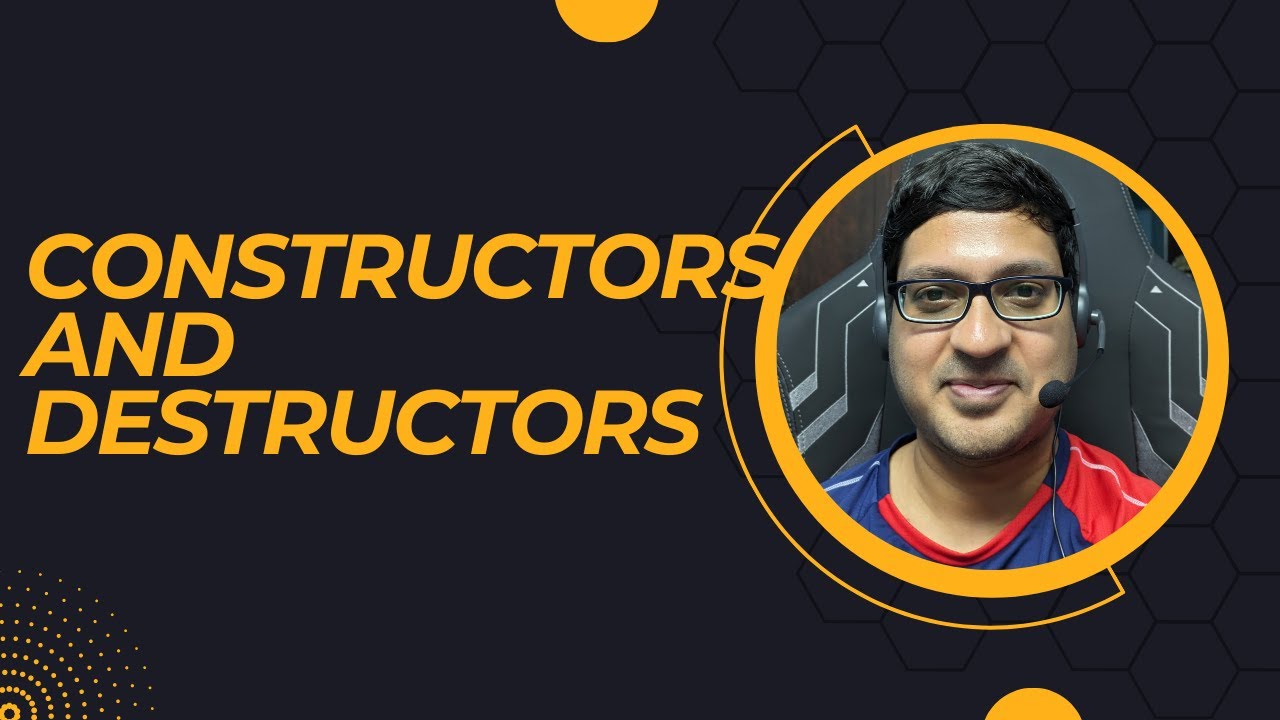 Constructors and Destructors