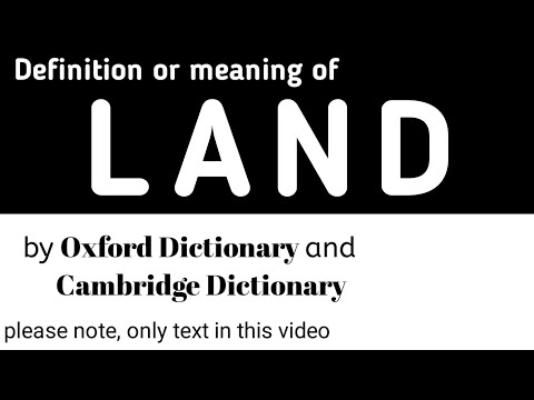 Definition or Meaning of Land by Oxford Dictionary and Cambridge Dictionary