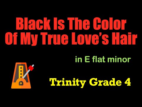 Black Is The Color Of My True Love's Hair (Niles) | E♭ Minor | Trinity Grade 4 | 72 bpm | Sing-Along