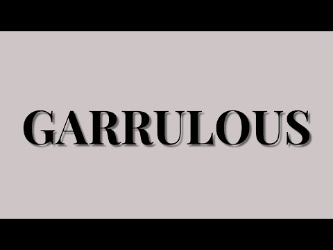 How to pronounce garrulous in english