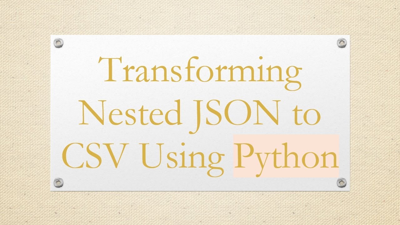 Transforming Nested JSON to CSV Using Python