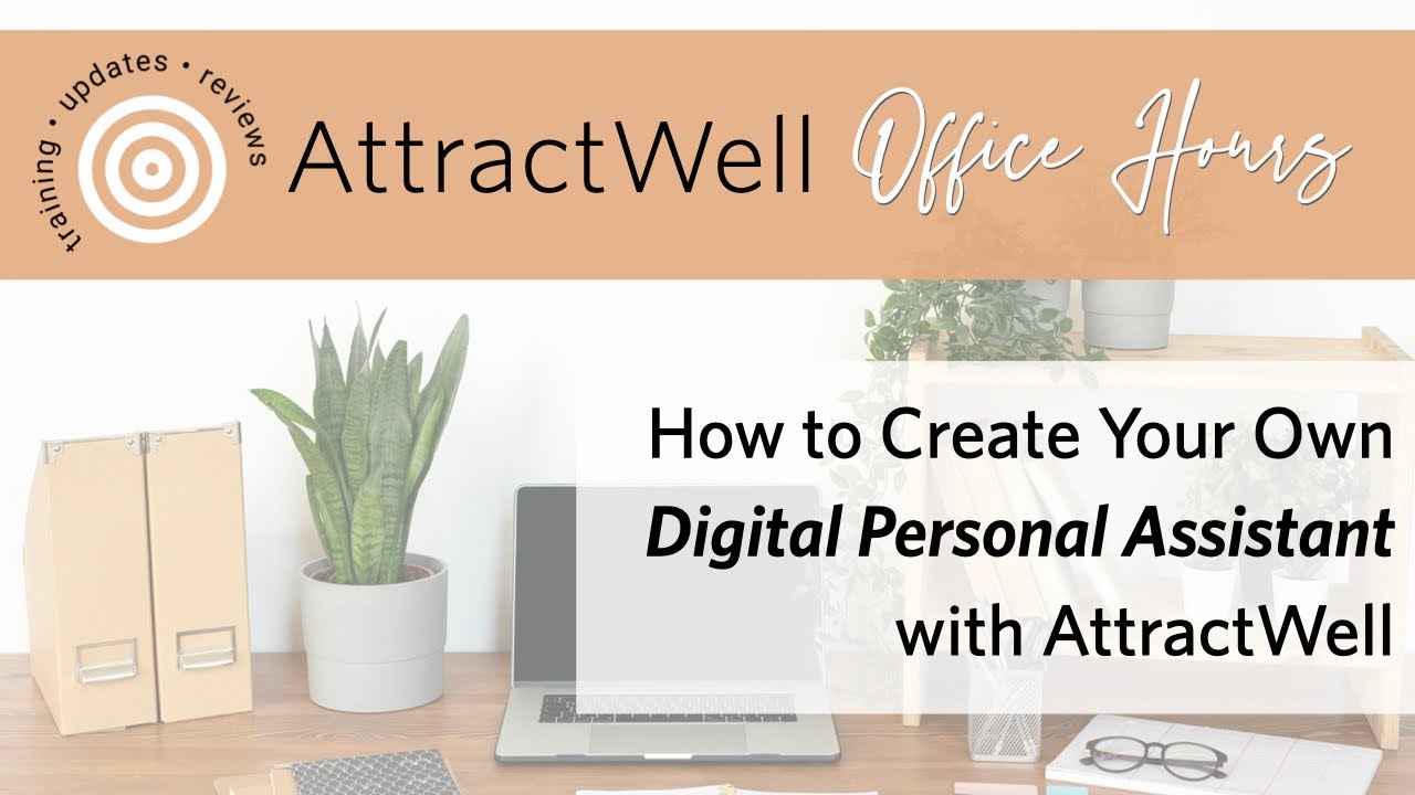 Automated Personal Assistant For Coaches, Consultants & Creators | AttractWell Office Hours