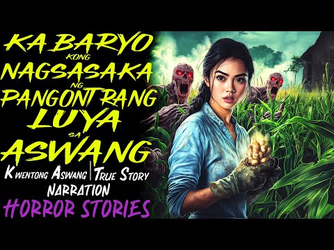 KABARYO KONG NAGSASAKA NG PANGONTRANG LUYA SA ASWANG | Kwentong Aswang | True Story