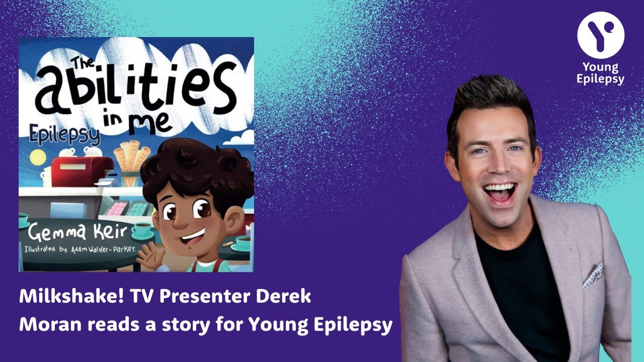 Milkshake! TV presenter, Derek Moran reading The Abilities in Me Epilepsy | Young Epilepsy
