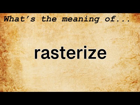 Rasterize Meaning | Definition of Rasterize