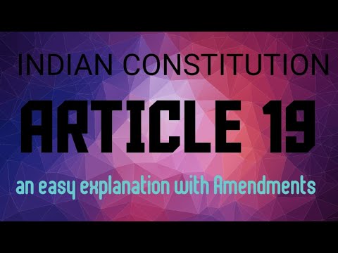 ARTICLE 19 OF INDIAN CONSTITUTION WITH AMENDMENTS