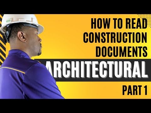 Gain Construction Knowledge: How To Read Architectural Drawings - Part 1 of 3