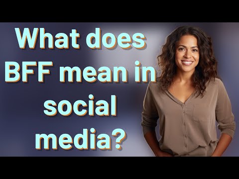 What does BFF mean in social media?