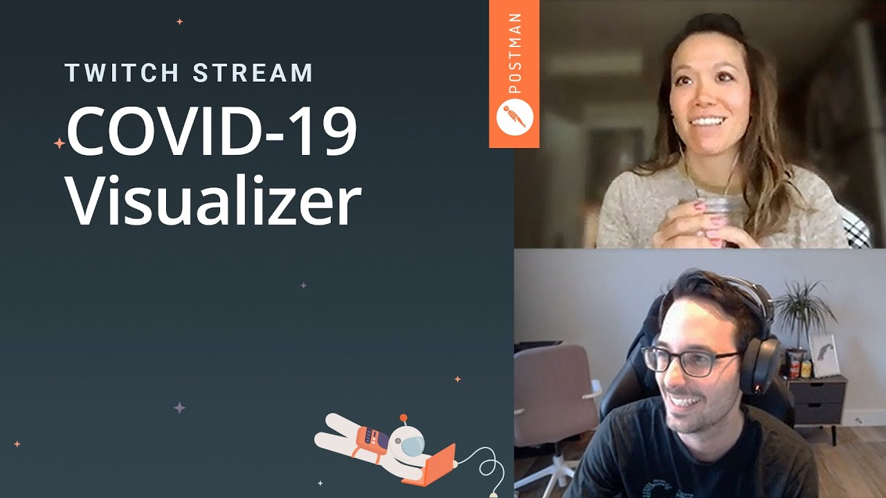 COVID-19 Visualizer: Postman live stream on Twitch