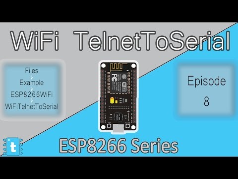 WiFiTelnetToSerial Example Explained | ESP8266WiFi Tutorials #8
