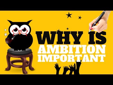 WHY IS AMBITION IMPORTANT | ALL YOU NEED TO KNOW