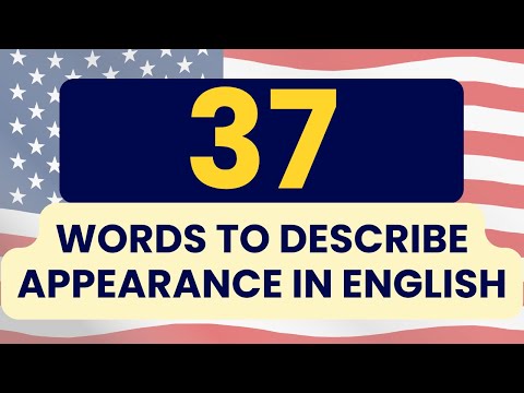 37 English Words for Describing a Person's Appearance: English Vocabulary