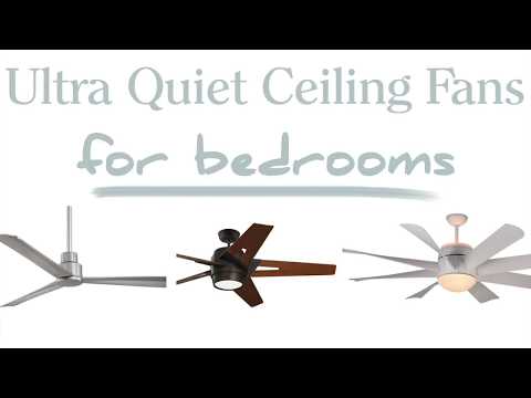 The QUIETEST Ceiling Fans Available Right Now
