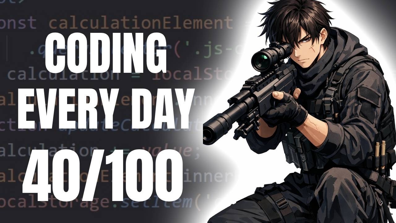 Coding Every Day Day 40/100