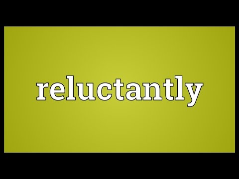 Reluctantly Meaning