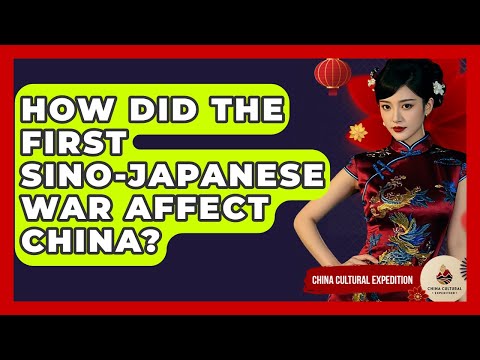 How Did The First Sino-Japanese War Affect China? - China Cultural Expedition