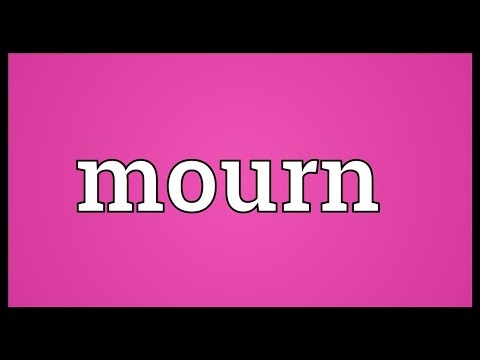 Mourn Meaning
