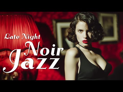 🎙️ Classic Late Night Noir Jazz with Female Vocals – Midnight Tales & Smoky Melodies 🎷🖤