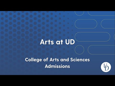Arts at UD: College of Arts and Sciences Virtual Open House