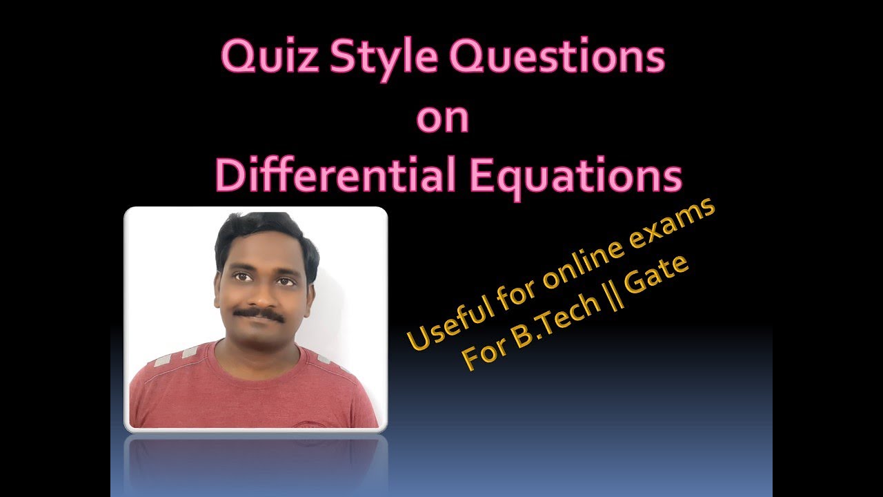 QUIZ STYLE QUESTIONS ON DIFFERENTIAL EQUATIONS