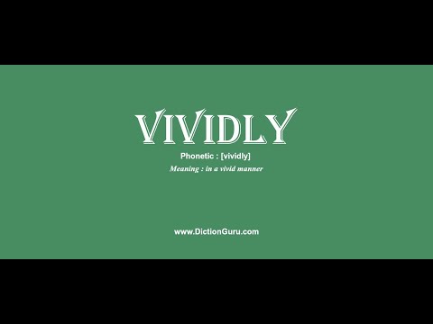 vividly: Pronounce vividly with Meaning, Phonetic, Synonyms and Sentence Examples