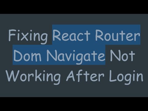 Fixing React Router Dom Navigate Not Working After Login