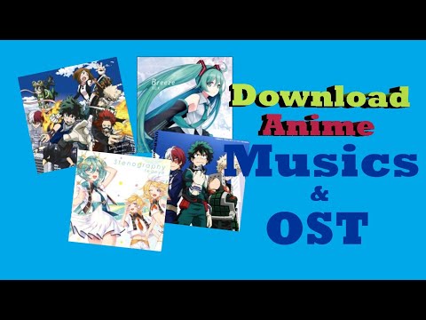 How to Download Anime Musics & OST 320kbps for FREE!