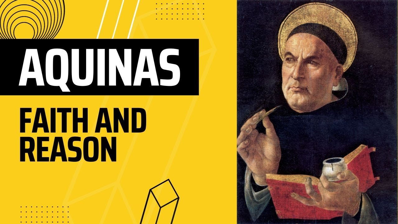 Exploring the Philosophy of St. Thomas Aquinas: Faith, Reason, and the ...