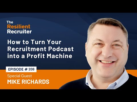How to Turn Your Recruitment Podcast into a Profit Machine, with Mike Richards