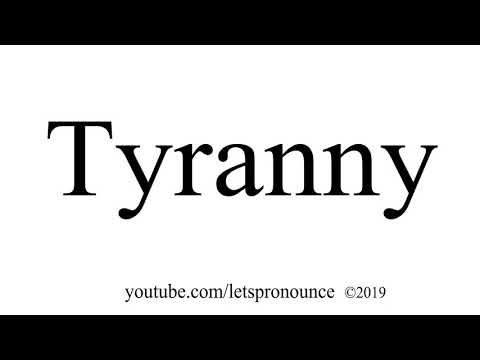 How to Pronounce Tyranny