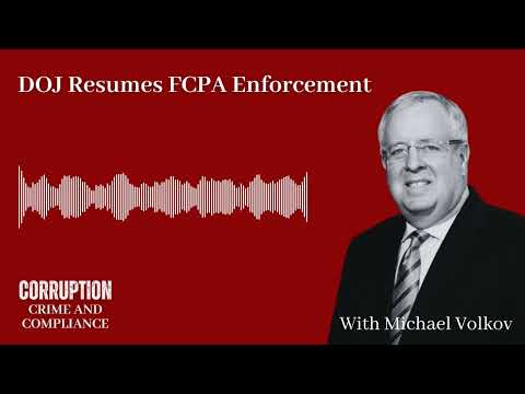 Corruption, Crime and Compliance: DOJ Resumes FCPA Enforcement