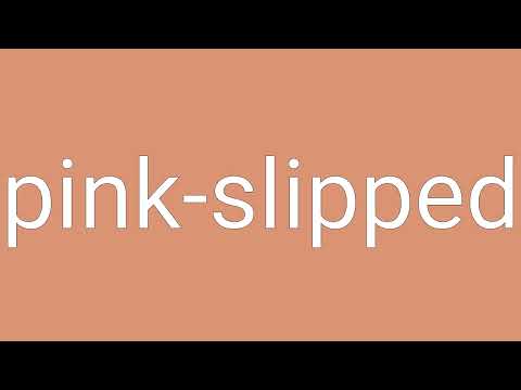 Pink-Slipped Definition & Meaning
