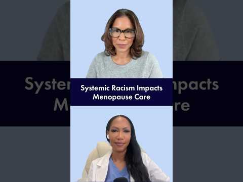 Systemic Racism Impacts Menopause Care